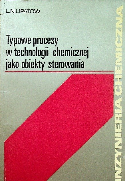 Typowe procesy w technologii chemicznej jako obiekty sterowania - W opisie | Książka w Empik