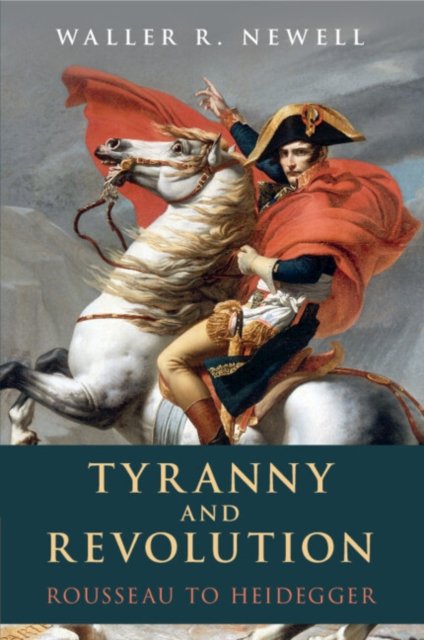 Tyranny and Revolution: Rousseau to Heidegger - Opracowanie zbiorowe ...