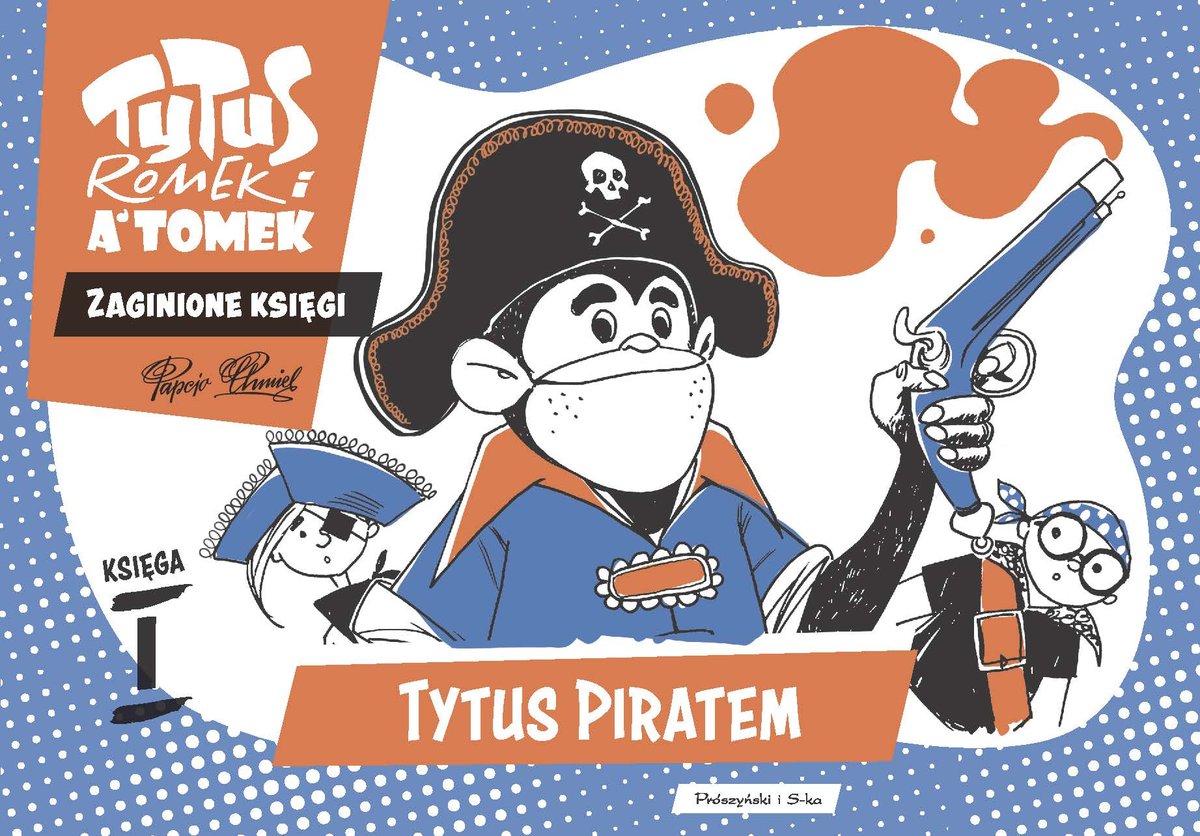 Tytus piratem. Tytus, Romek i A'Tomek. Zaginione księgi. Księga 1 ...