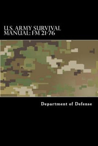 U.S. Army Survival Manual: FM 21-76: Department of the Army Field ...