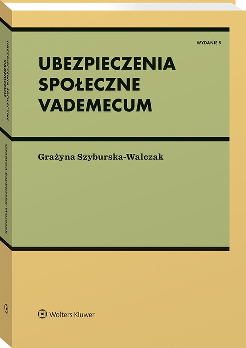 Ubezpieczenia społeczne. Vademecum - Szyburska-Walczak Grażyna ...