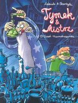Uczeń czarnoksiężnika. Tymek i Mistrz. Tom 1 - Leśniak Tomasz Lew ...