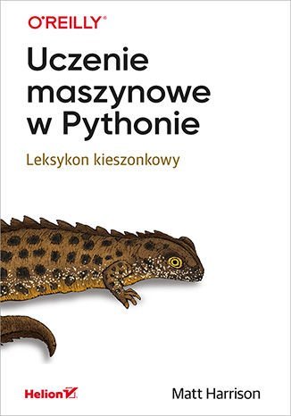 Uczenie maszynowe w Pythonie. Leksykon kieszonkowy - ebook PDF - Matt ...