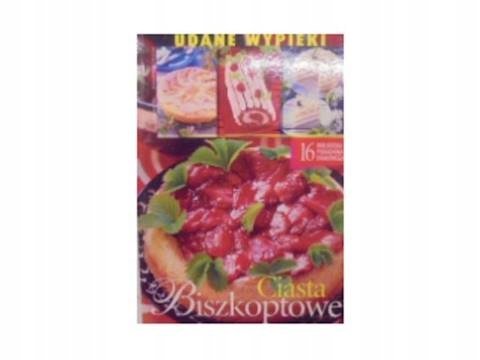 Udane wypieki ciasta Biszkoptowe - Opracowanie zbiorowe | Książka w Empik