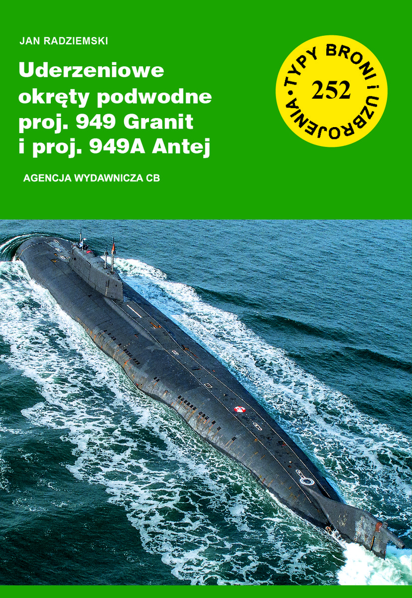 Uderzeniowe okręty podwodne proj. 949 Granit i proj. 949A Antej - Jan ...