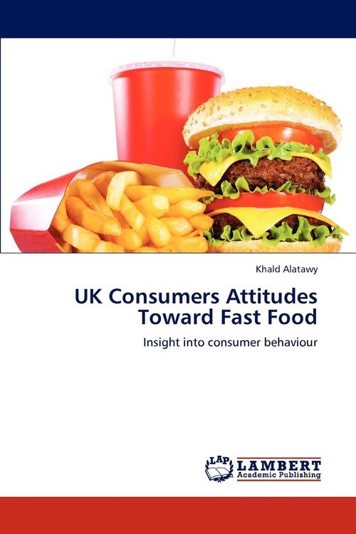 UK Consumers Attitudes Toward Fast Food - Alatawy Khald | Książka w Empik