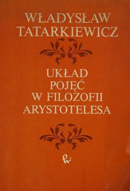 Układ pojęć w filozofii Arystotelesa - Tatarkiewicz Władysław | Książka w Empik