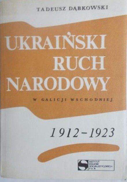 Ukraiński ruch narodowy w Galicji wschodniej 1912 - 1923 - Opracowanie zbiorowe | Książka w Empik