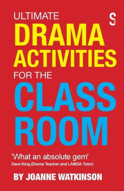 Ultimate Drama Activities for the Classroom - Joanne Watkinson ...