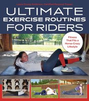 Ultimate Exercise Routines for Riders. Fitness That Fits a Horse-Crazy ...