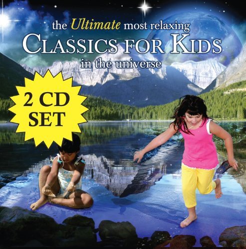 Ultimate Most Relaxing Classics for Kids in the Universe - Various ...