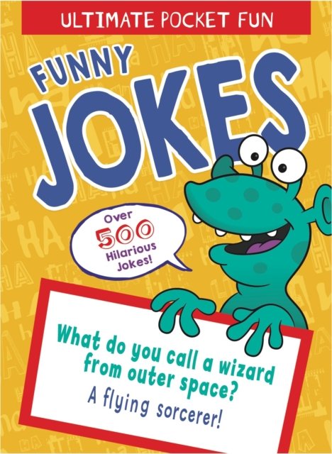 Ultimate Pocket Fun: Funny Jokes: Over 500 Hilarious Jokes - Jack B ...