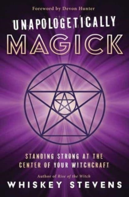 Unapologetically Magick: Standing Strong at the Center of Your ...