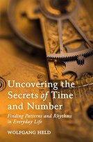 Uncovering the Secrets of Time and Number: Finding Patterns and Rhythms ...
