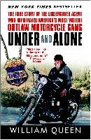 Under and Alone: The True Story of the Undercover Agent Who Infiltrated ...