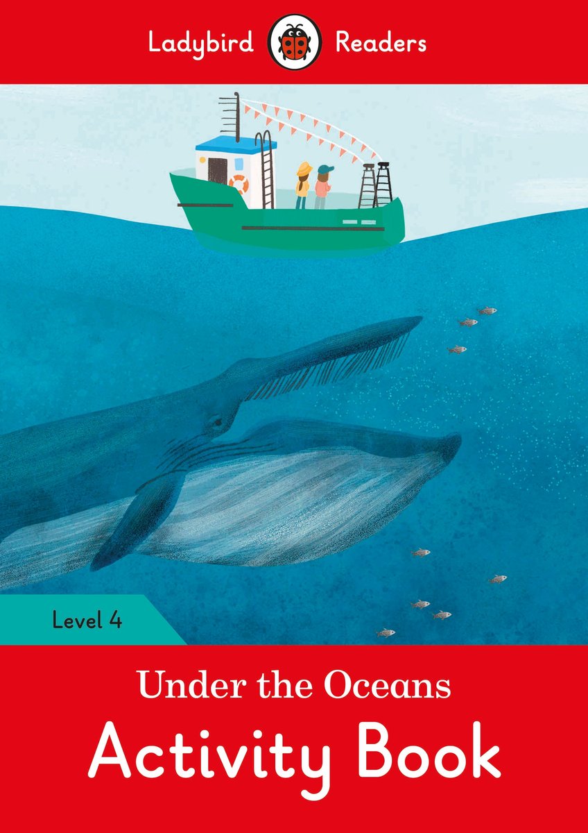 Under the Oceans. Activity Book. Ladybird Readers. Level 4 ...