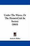 Under the Waves, or the Hermit-Crab in Society (1865) - Ridley Annie E ...