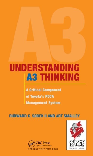 Understanding A3 Thinking : A Critical Component of Toyota's PDCA Management System [DRM ...