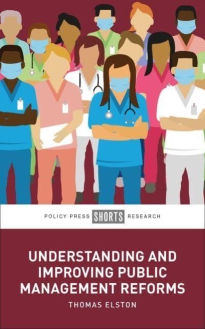 Understanding and Improving Public Management Reforms - Thomas Elston ...