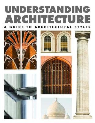 Understanding Architecture. A Guide to Architectural Styles - Amber ...
