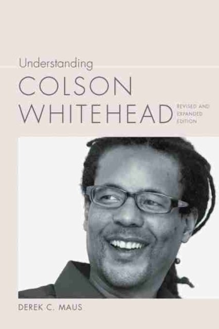 Understanding Colson Whitehead - Derek C. Maus | Książka w Empik