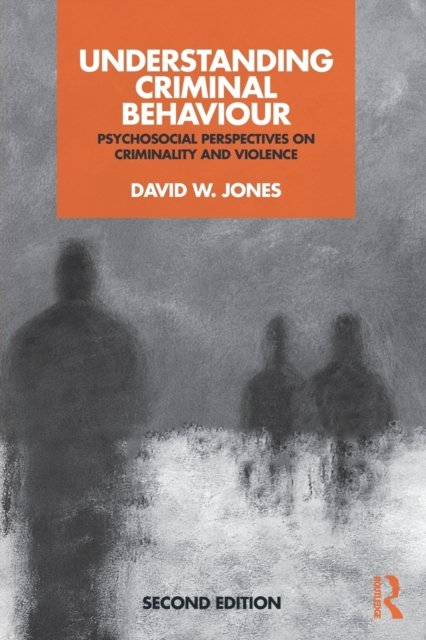 Understanding Criminal Behaviour: Psychosocial Perspectives on ...