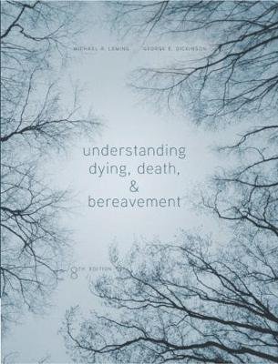Understanding Dying, Death, and Bereavement - Leming Michael R ...