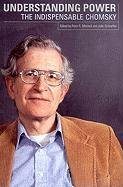 Understanding Power: The Indispensable Chomsky - Chomsky Noam | Książka ...
