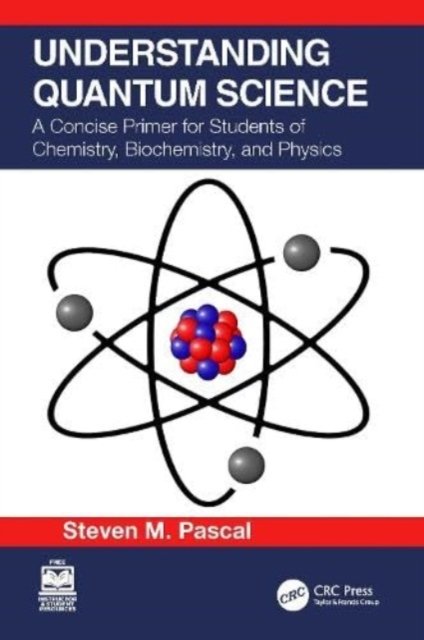 Understanding Quantum Science: A Concise Primer for Students of ...