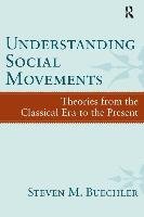 Understanding Social Movements: Theories from the Classical Era to the ...