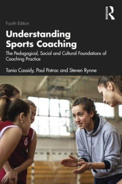 Understanding Sports Coaching: The Pedagogical, Social and Cultural ... Understanding Sports Coaching: The Pedagogical, Social and Cultural ...