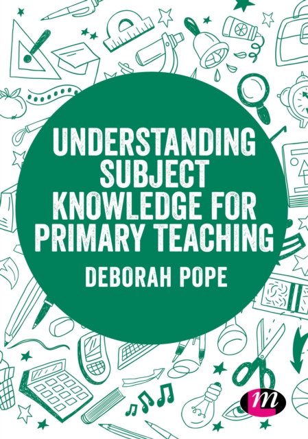 Understanding Subject Knowledge for Primary Teaching - Deborah Pope ...