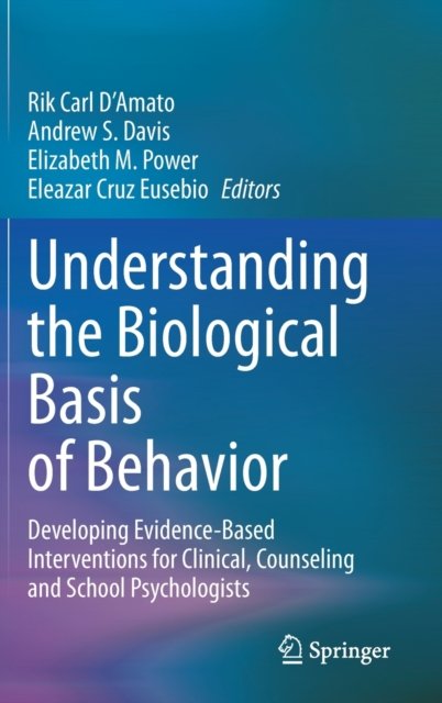 Understanding the Biological Basis of Behavior: Developing Evidence ...