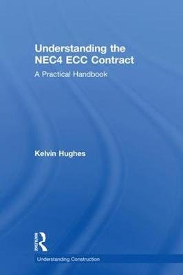 Understanding the NEC4 ECC Contract: A Practical Handbook - Kelvin Hughes | Książka w Empik