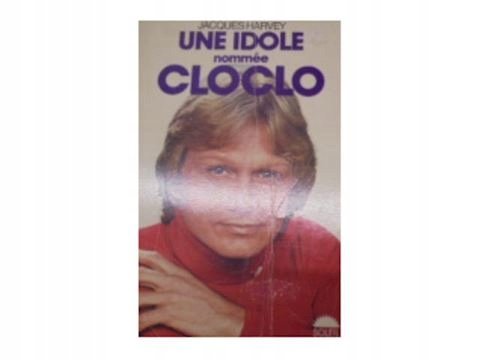Une Idole Nommee Cloclo - Harvey Jeremy | Książka w Empik