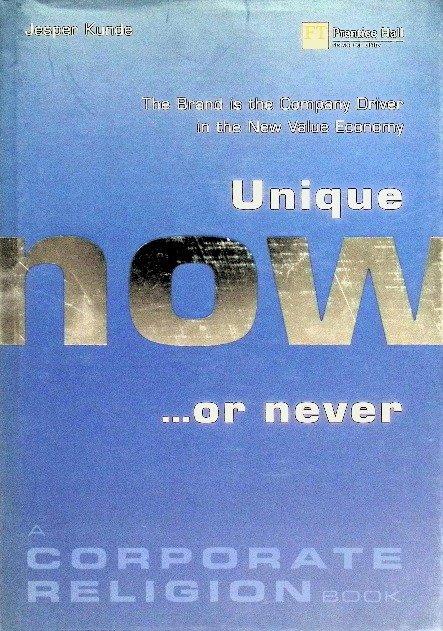 Unique Now.or Never: The Brand is the Company Driver in the New Value ...