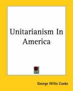 Unitarianism in America - Cooke George Willis | Książka w Empik