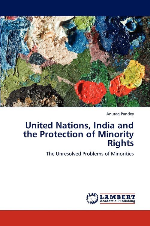 United Nations, India and the Protection of Minority Rights - Pandey ...