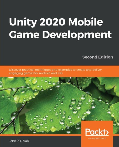 Unity 2020 Mobile Game Development - Second Edition - W opisie ...