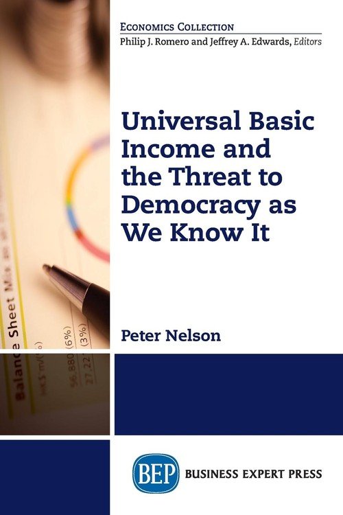 Universal Basic Income and the Threat to Democracy as We Know It ...