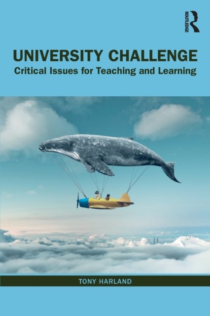 University Challenge: Critical Issues for Teaching and Learning - Tony ...