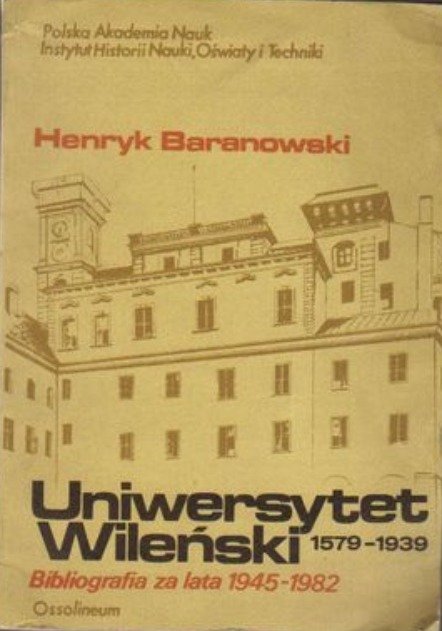 Uniwersytet Wileński 1579 1939 Bibliografia za lata 1945 1982 - W ...