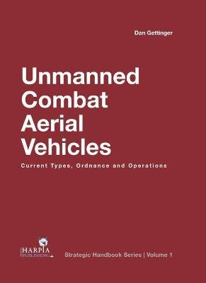 Unmanned Combat Aerial Vehicles: Current Types, Ordnance and Operations ...