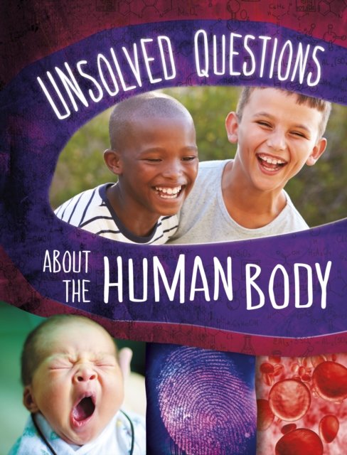 Unsolved Science, Unsolved Questions About the Human Body - Myra Faye ...