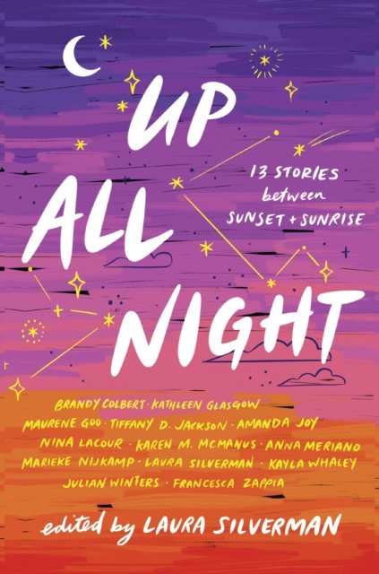Up All Night. 13 Stories between Sunset and Sunrise - Silverman Laura ...