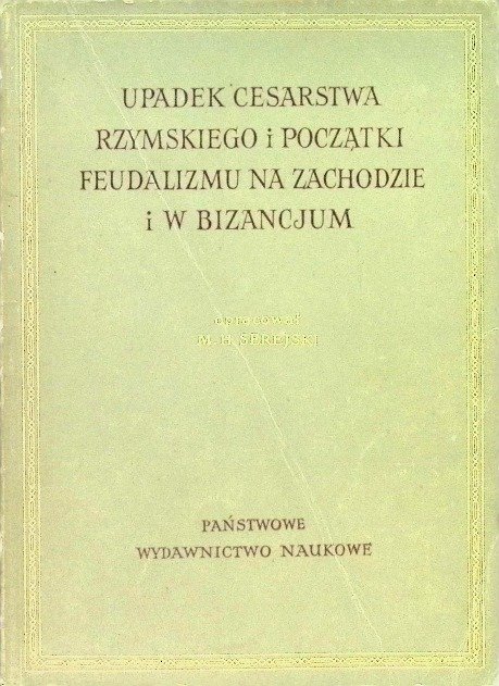 Upadek cesarstwa Rzymskiego i początki feudalizmu na zachodzie i w ...