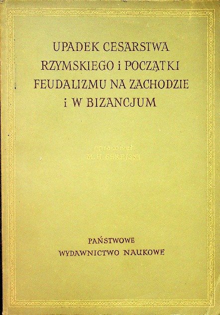 Upadek cesarstwa Rzymskiego i początki feudalizmu na zachodzie i w ...