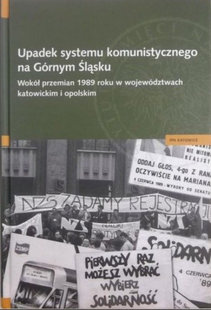 Upadek systemu komunistycznego na Górnym Śląsku - Dziuba Adam | Książka ...