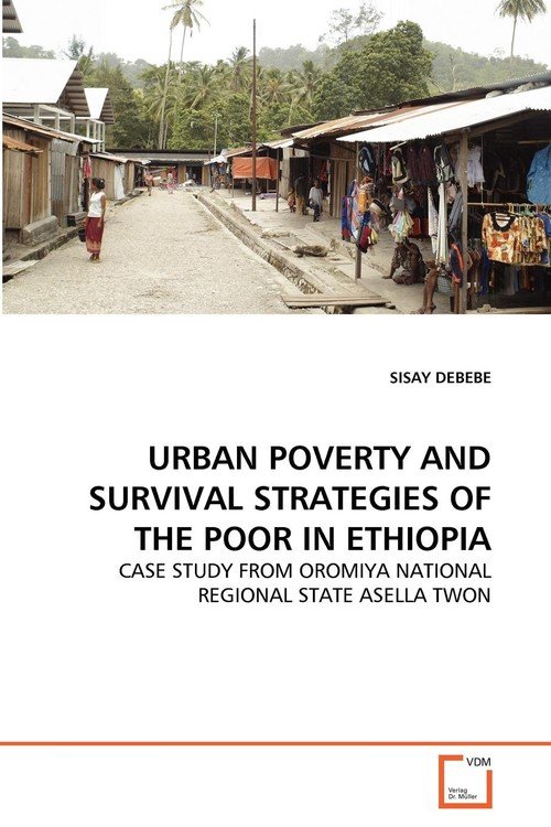 Urban Poverty And Survival Strategies Of The Poor In Ethiopia - DEBEBE SISAY | Książka w Empik