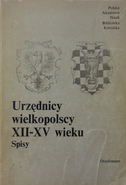 Urzędnicy wielkopolscy XII XV wieku - W opisie | Książka w Empik